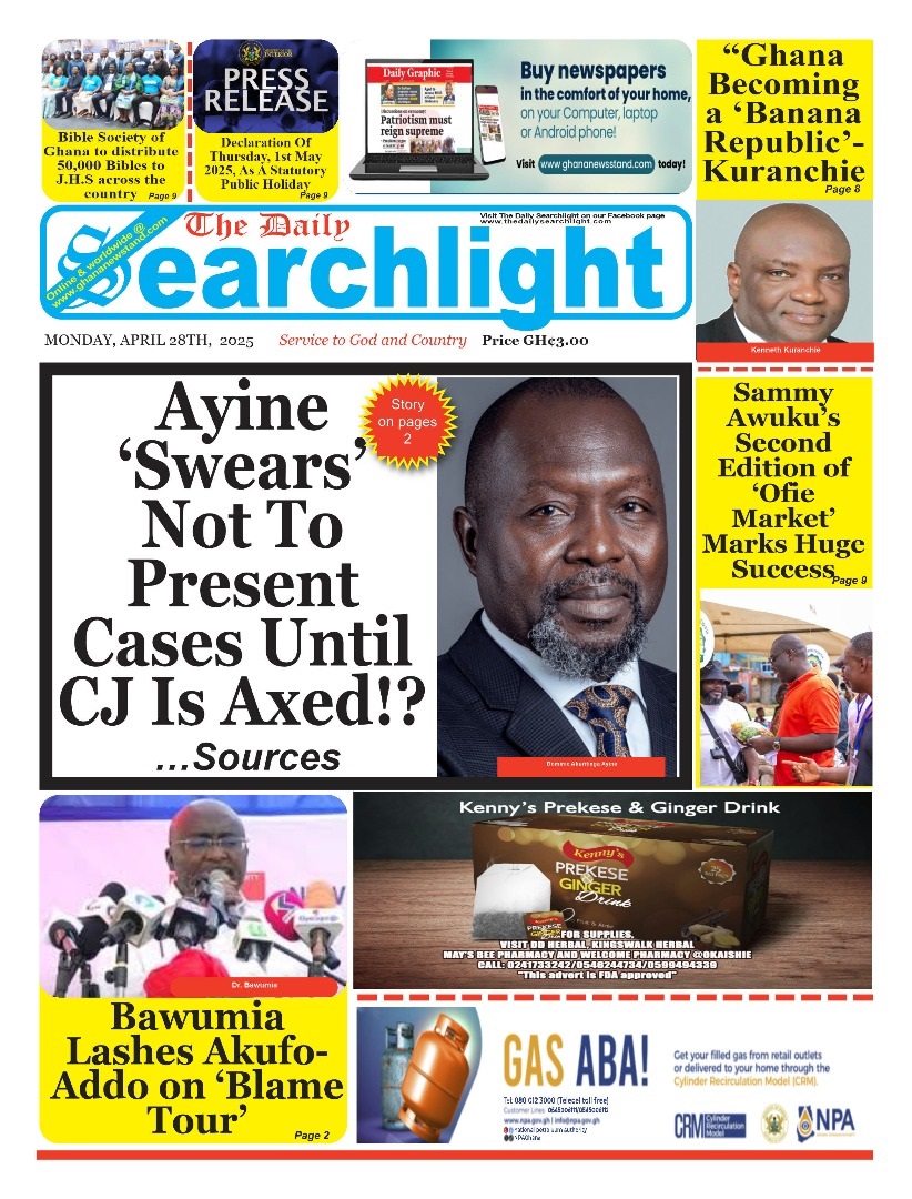 Daily Searchlight, Monday, 28th April, 2025 Printed Version – Ghana ...