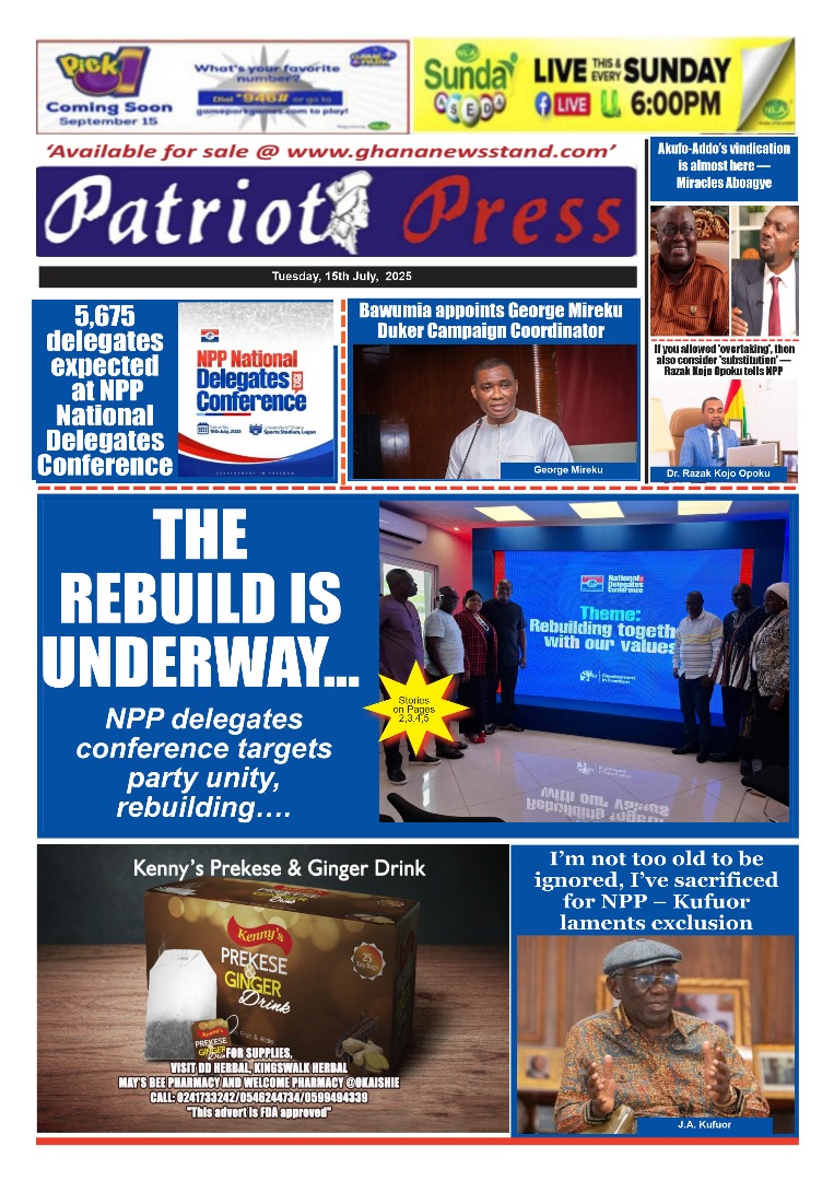Patriot Press, Tuesday, 15th July, 2025 – Ghana News Stand